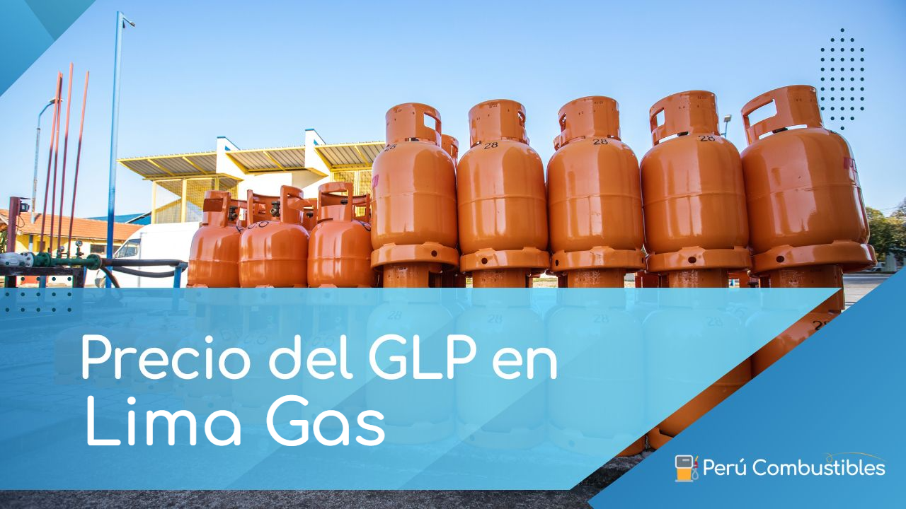 Precio del GLP Lima Gas (Balón de Gas) - Actualizados Hoy