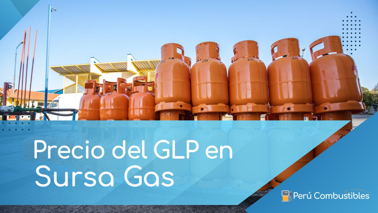 Precio del GLP Sursa Gas (Balón de Gas) - Actualizados Hoy